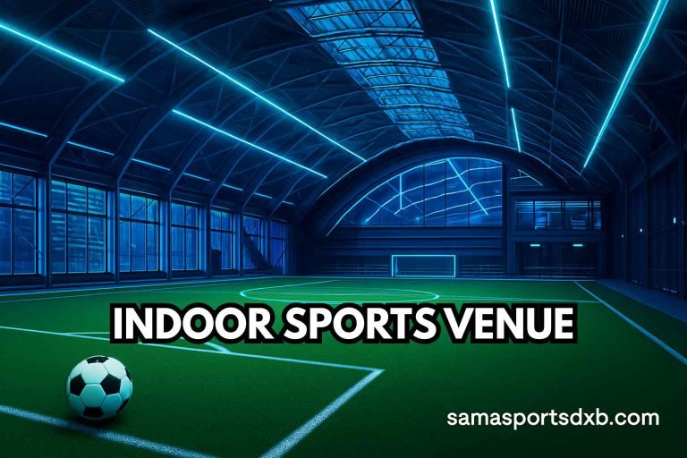 Best Indoor Sports Venues in UAE Cities 2025 - Sama Sports Academy